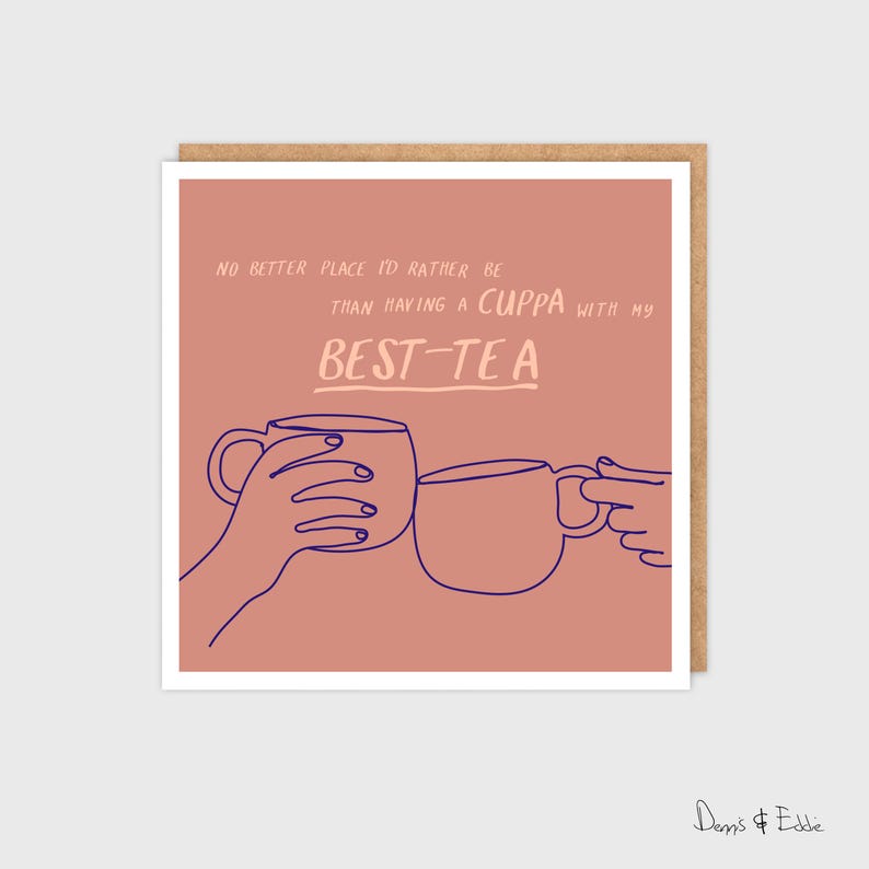 Card for Best Friend, 'no Better Place...having A Cuppa With My BEST ...
