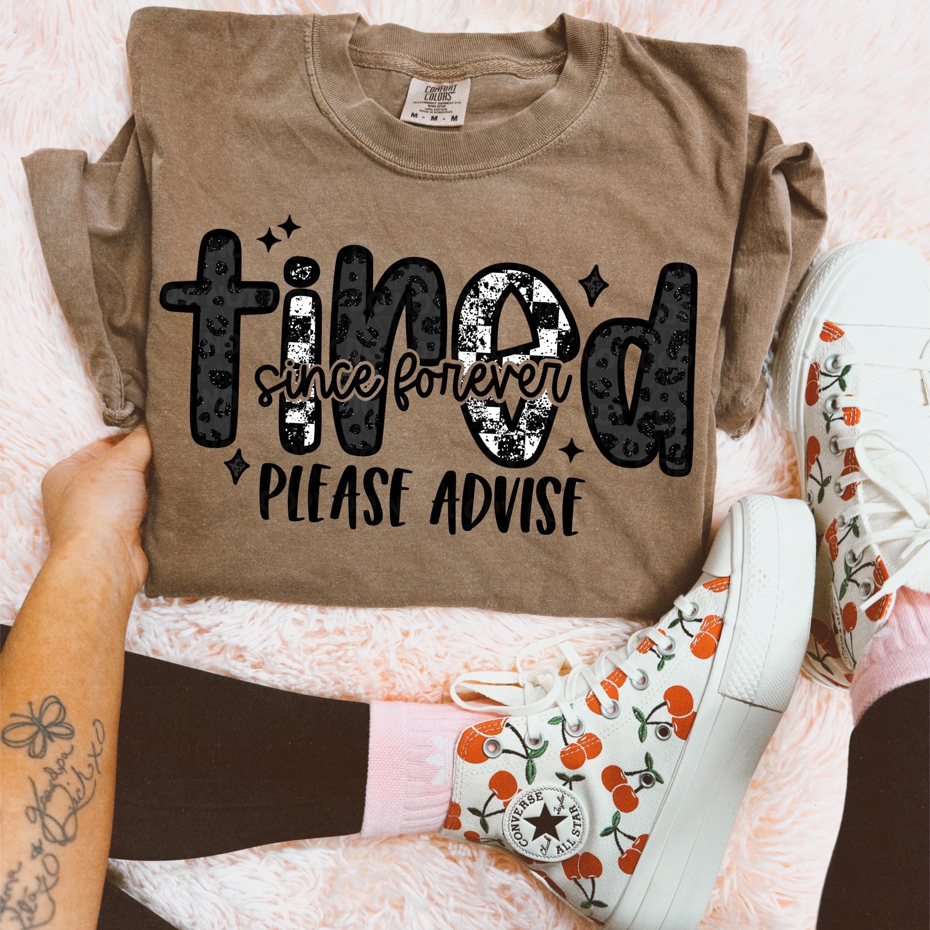 Tired Since Forever Png, Funny Sarcastic Png, Snarky Png, Adult Humor ...