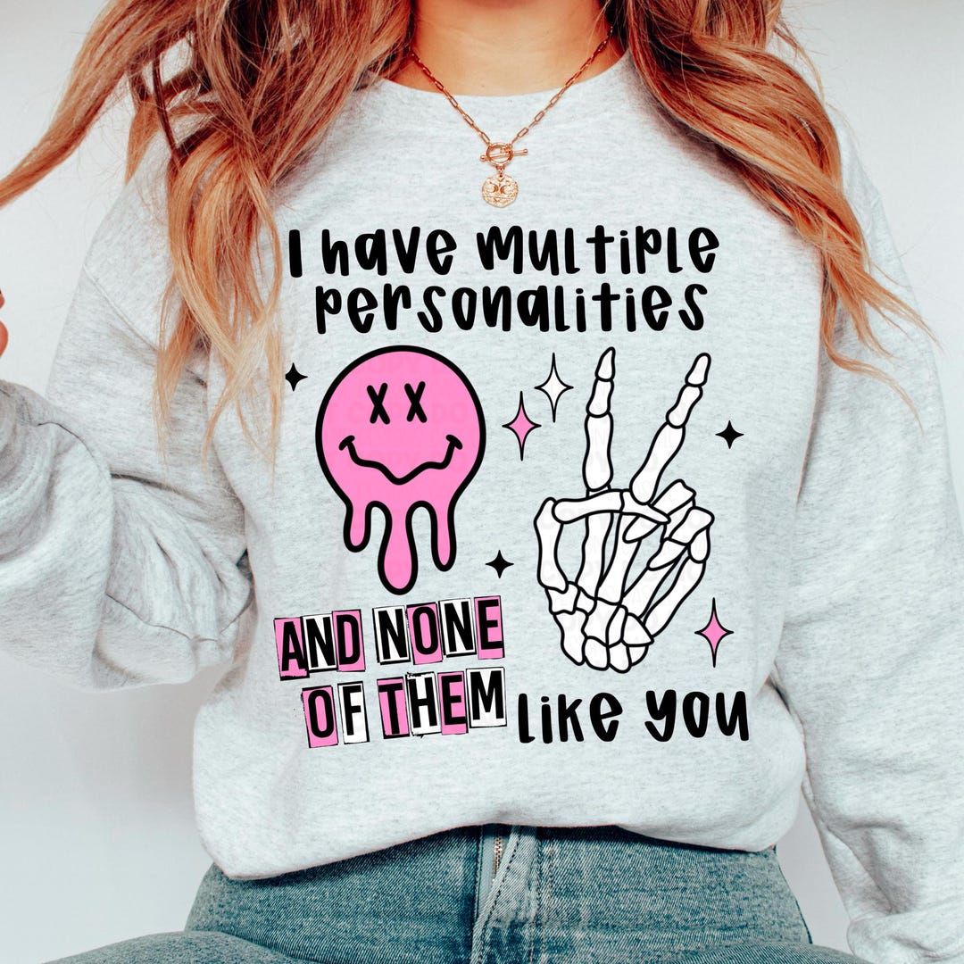 I Have Multiple Personalities PNG, Funny Sarcastic Png, Snarky Png ...