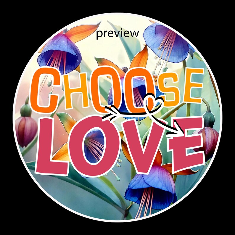 Choose Love PRINTABLE DOWNLOADABLE DIGITAL Clipart Transparent ...
