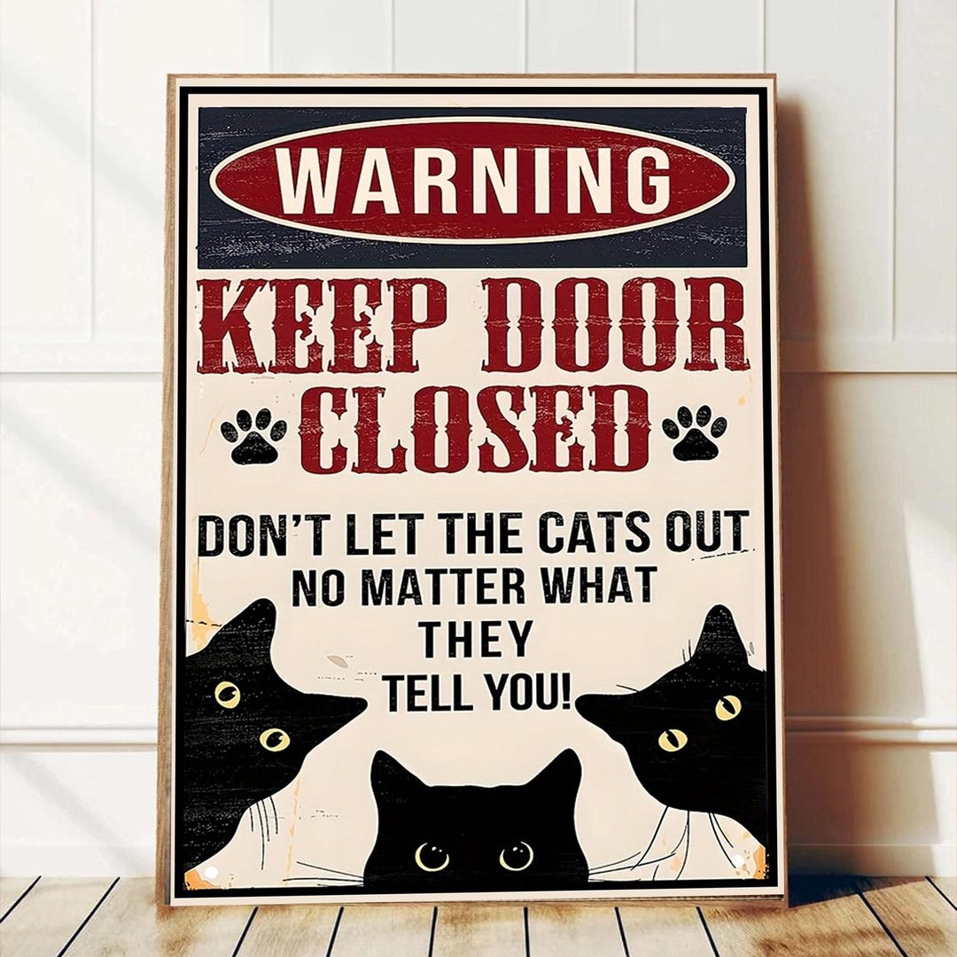Funny Black Cat Warning Poster Decor, Keep Door Closed Don't Let the ...