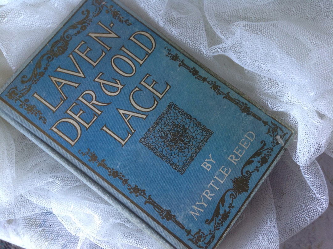 1902 Vintage Book Lavender and Old Lace by Myrtle Reed - 122 Years Old ...