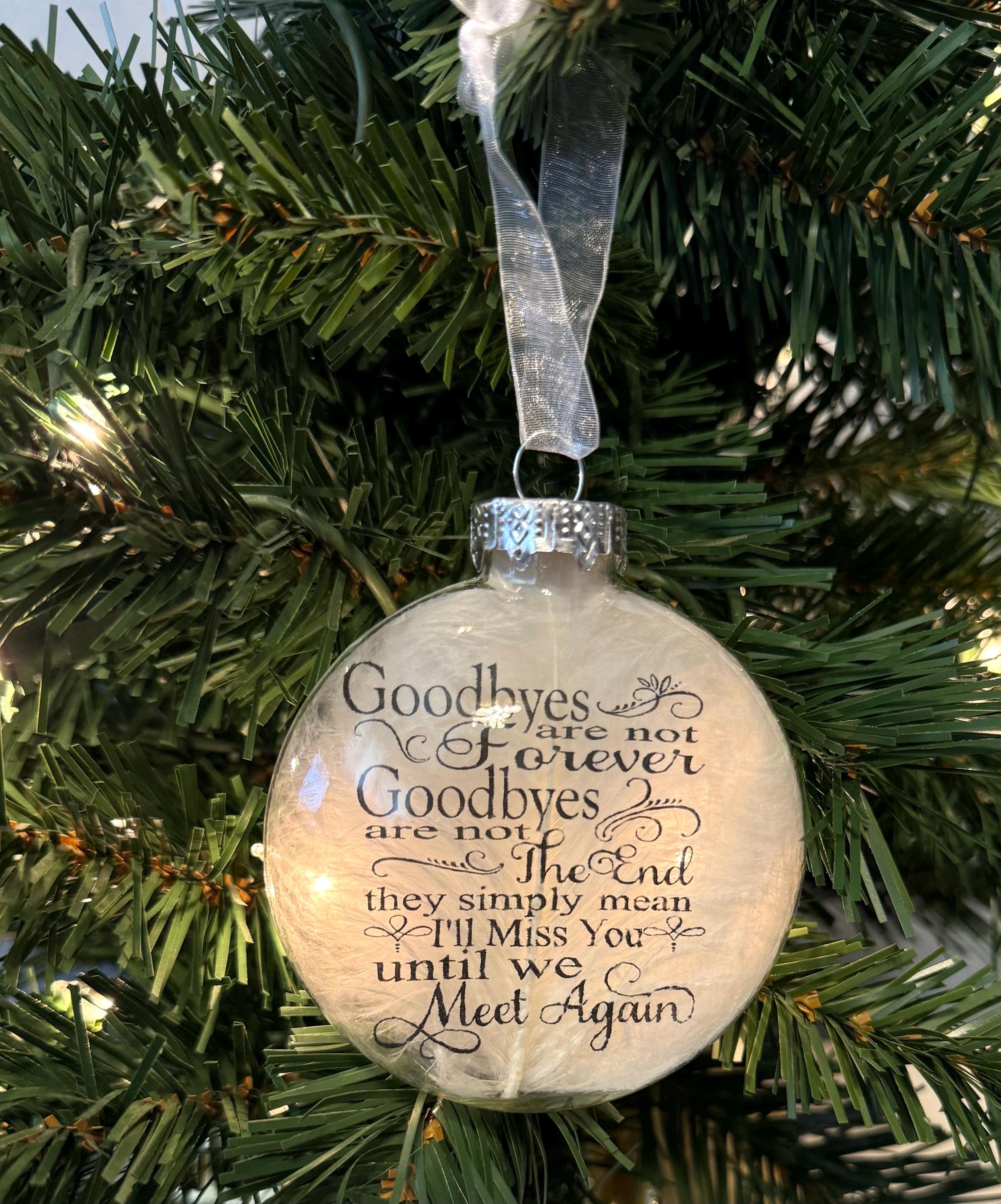 Christmas Memorial Glass Ornament – “goodbyes Are Not Forever, I’ll ...
