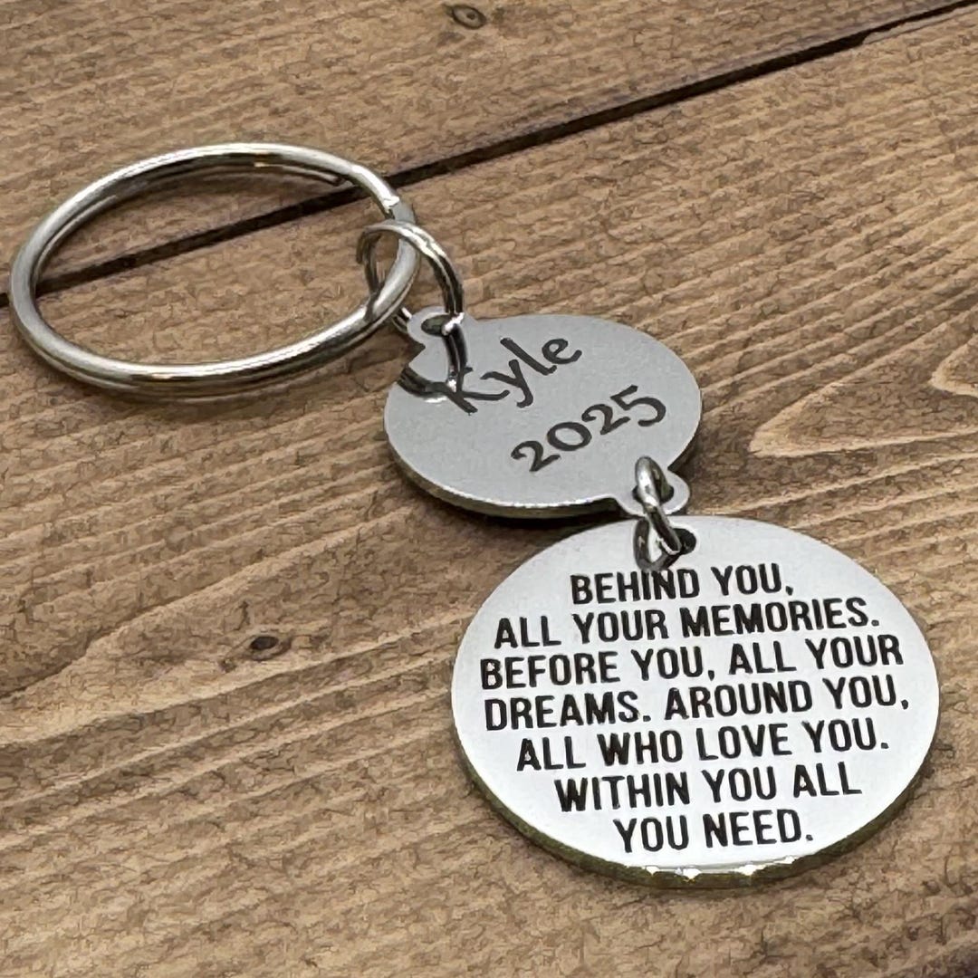 Custom Name Year Graduation Keychain, Behind You All Your Memories Before You All Your Dreams ...