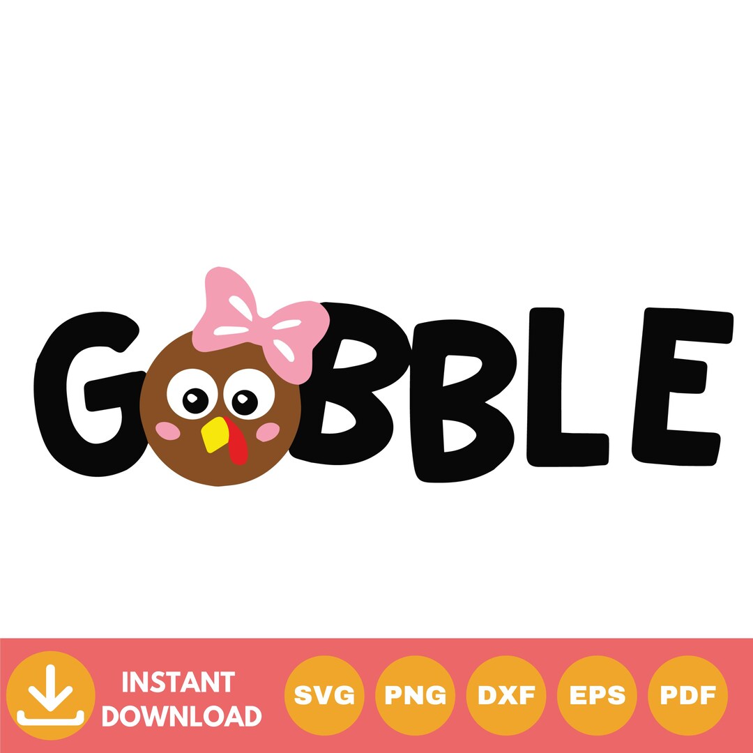 Gobble Til You Wobble Svg, Girls Thanksgiving Svg Dxf Eps Png, Turkey ...