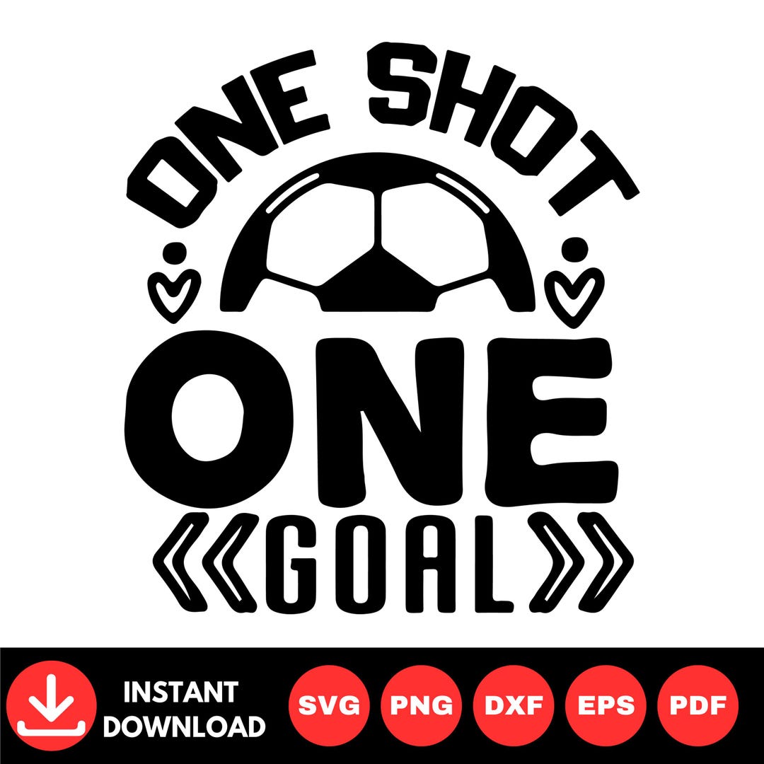 One Shot One Goal SVG, Soccer Svg, Ball Svg, Soccer Mom Svg, Cricut Cut ...