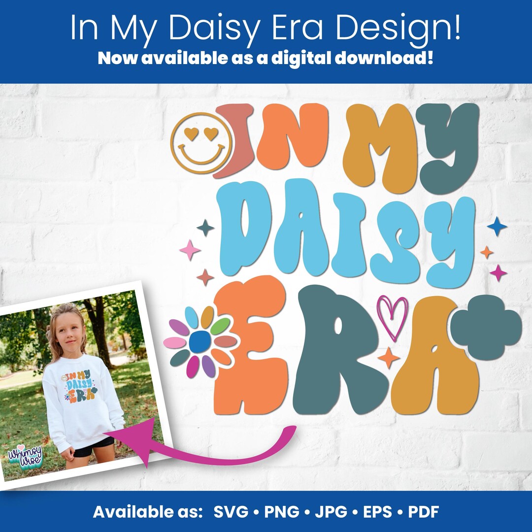 In My Daisy Era ** Digital Download ** for Iron-on Vinyl or Screenprint ...