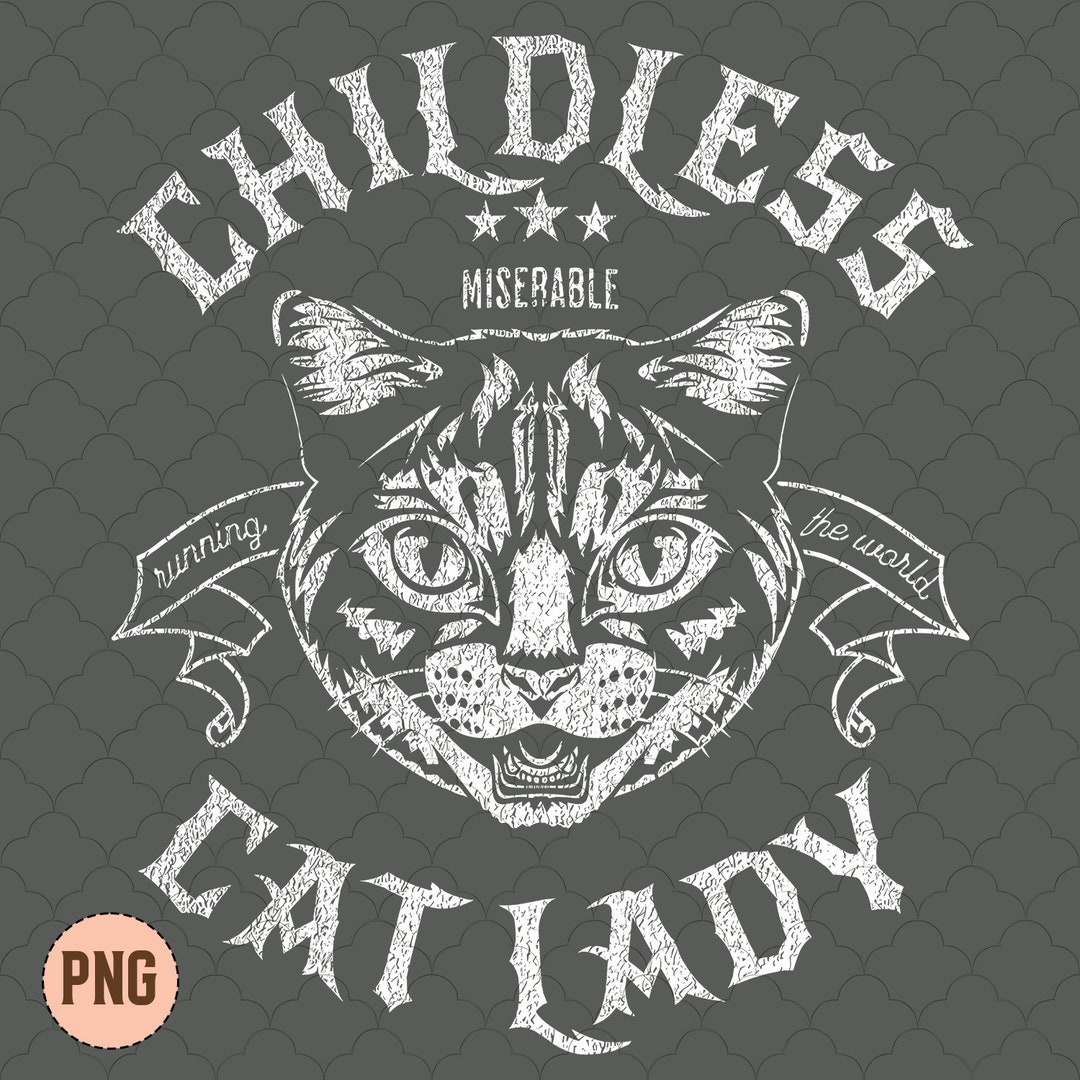 Childless Cat Lady Png, 2024 Election Political Png, Proud Childless ...