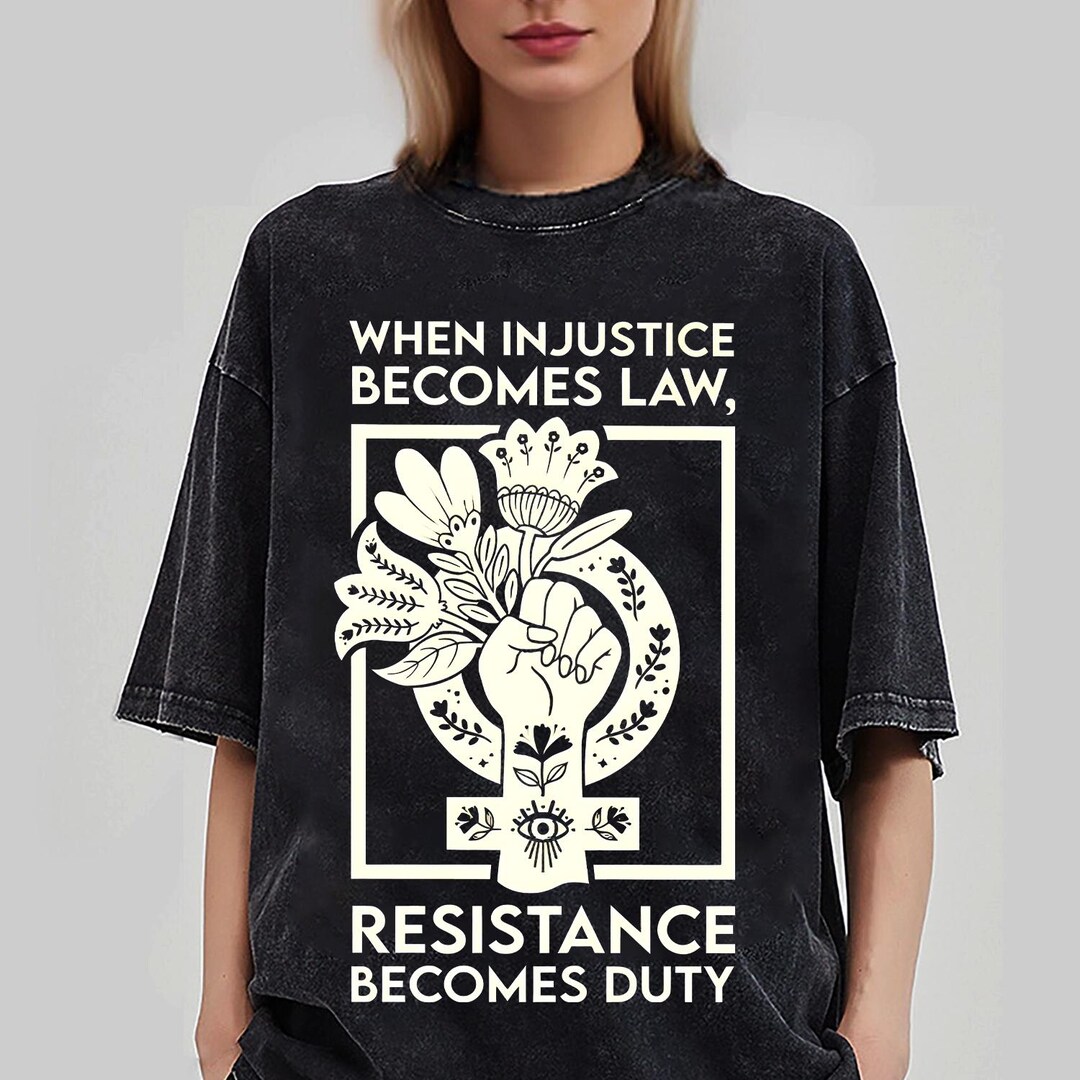 When Injustice Becomes Law, Resist, Resistance,shirt, Notorious RBG ...