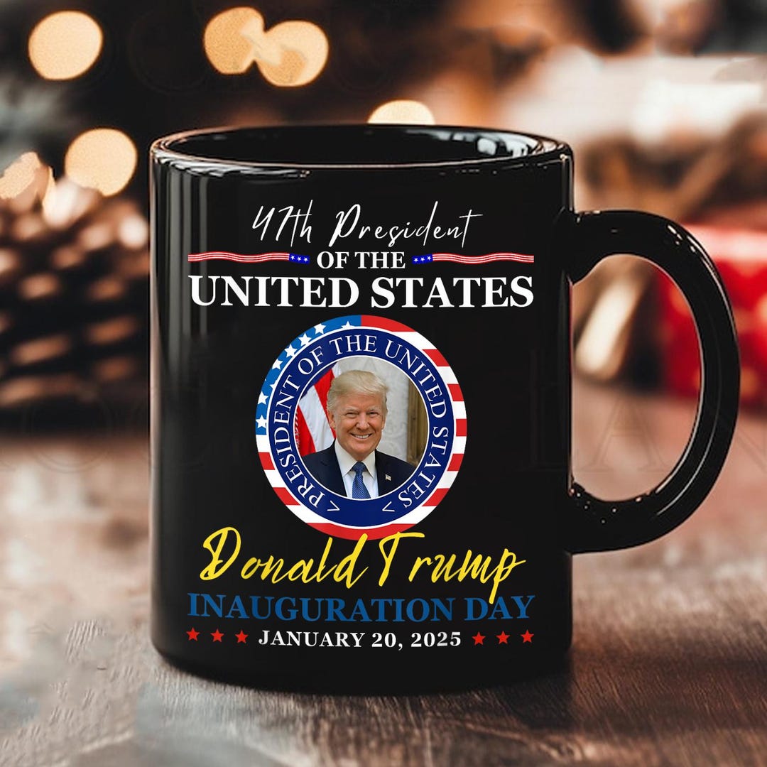 Donald Trump Inauguration Day 2025 Mug, 47th US President Inauguration ...