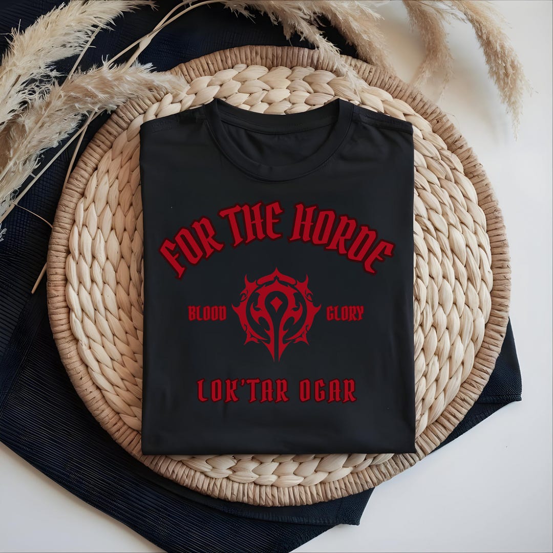 For the Horde Blood and Glory Lok'tar Ogar T-shirt, Gamer Gift, Fantasy ...