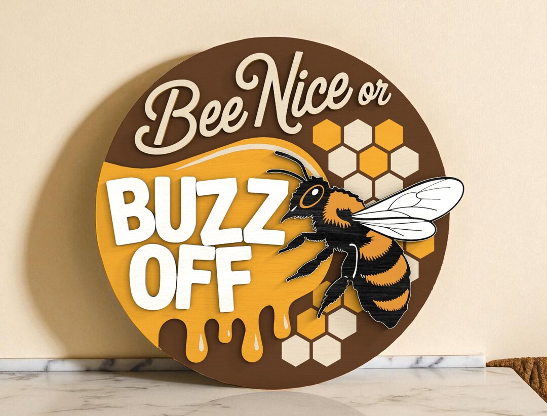 Bee Nice or Buzz off Sign SVG, Funny Bee Door Hanger, Honeycomb Layered ...