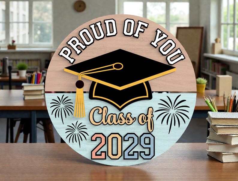 Proud of You Graduation Sign SVG, Class of 2029 Door Hanger Laser Cut ...