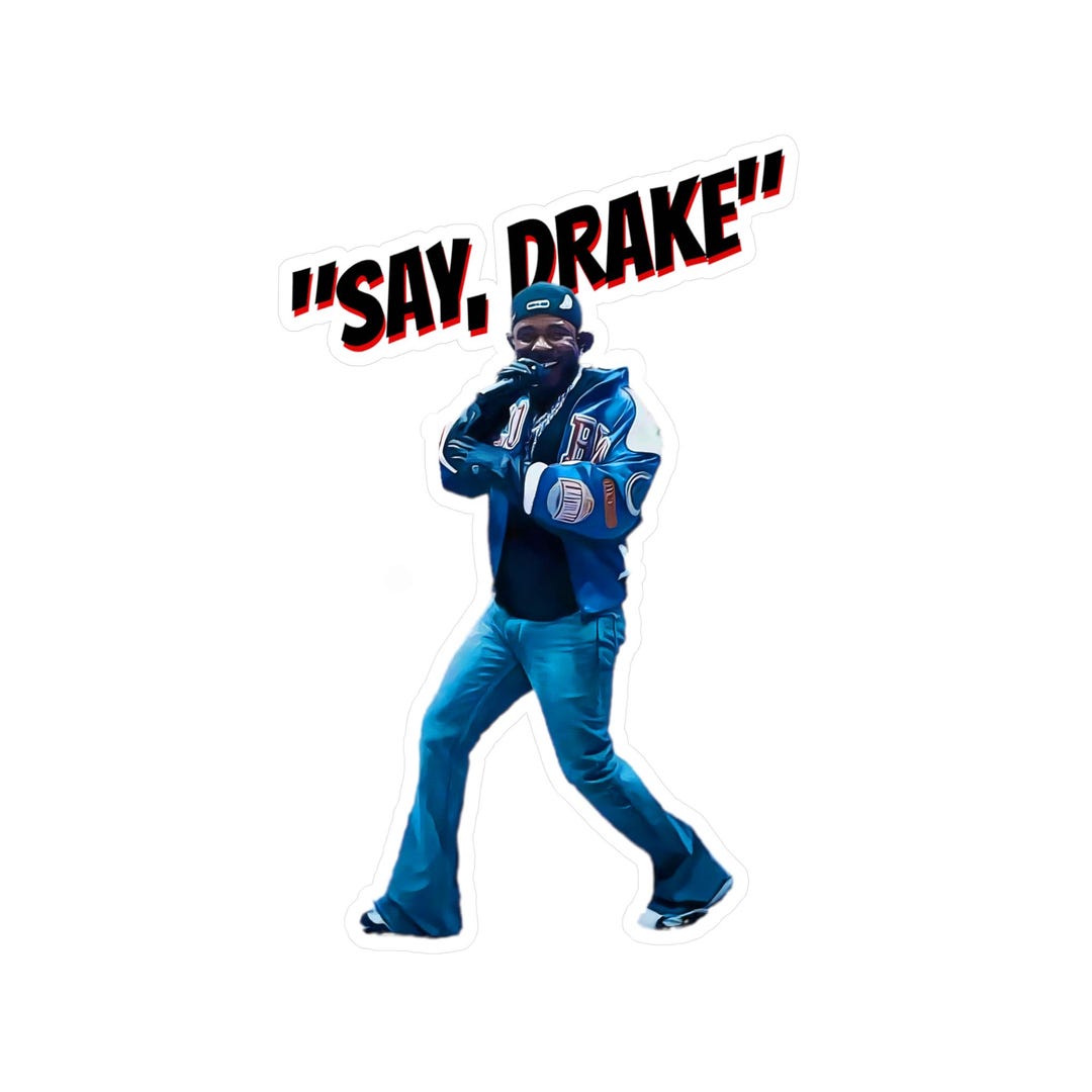 Say, Drake' Stickers for Laptops, Phone Cases, Water Bottles, Car ...