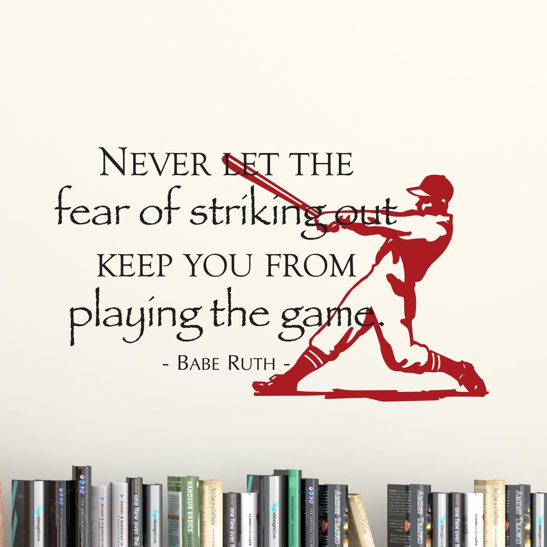 Fear of Striking Out Wall Quotes Decal Babe Ruth Baseball Player Sports ...
