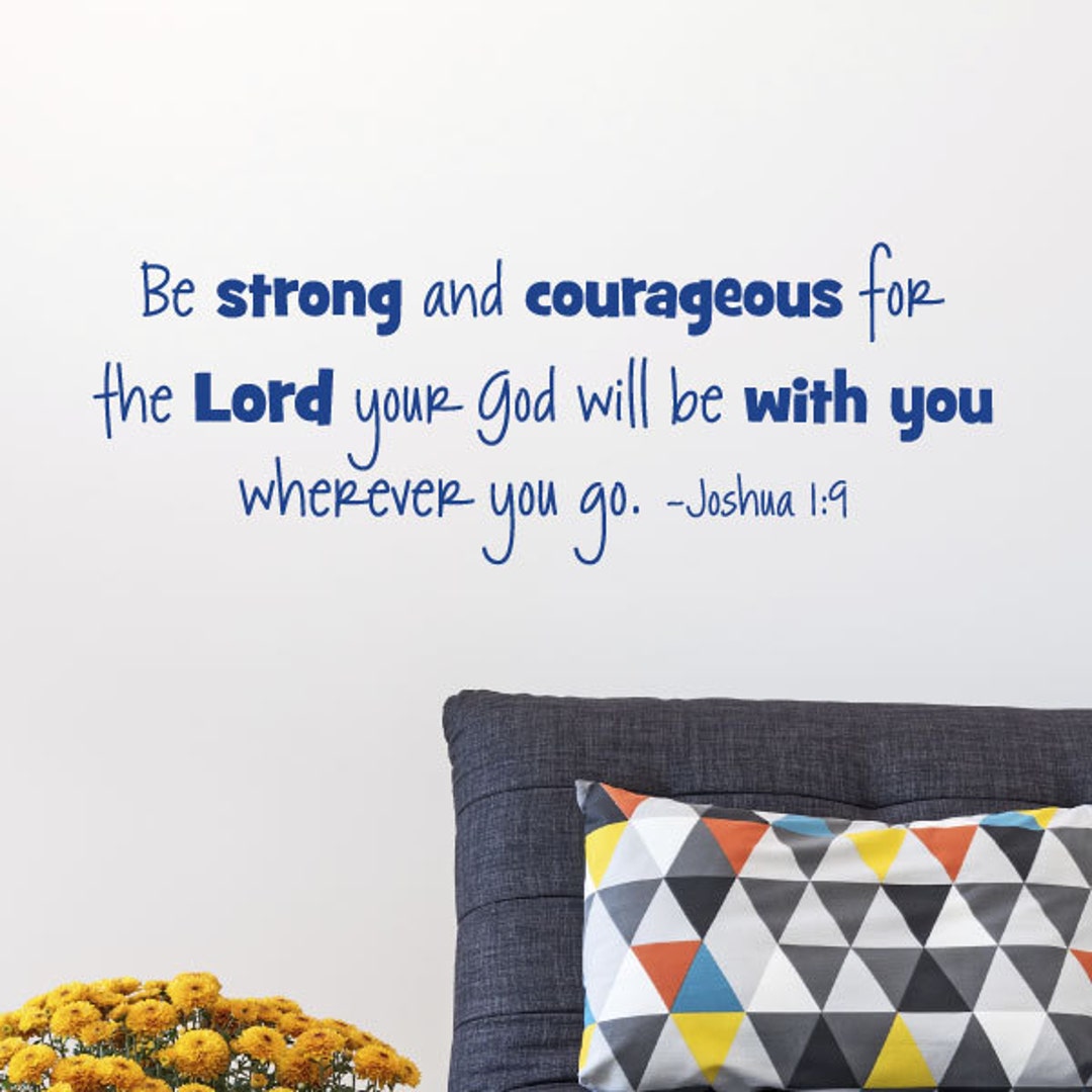 Be Strong & Courageous Wall Quote Decal Faith Religious Reminders ...