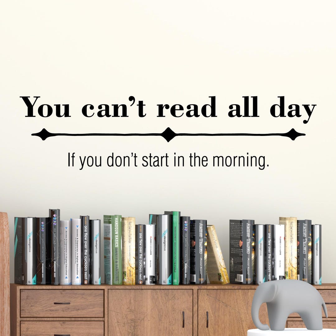 Book Wall Decal Wall Quote Bookshelf You Can't Read All Day Reading ...