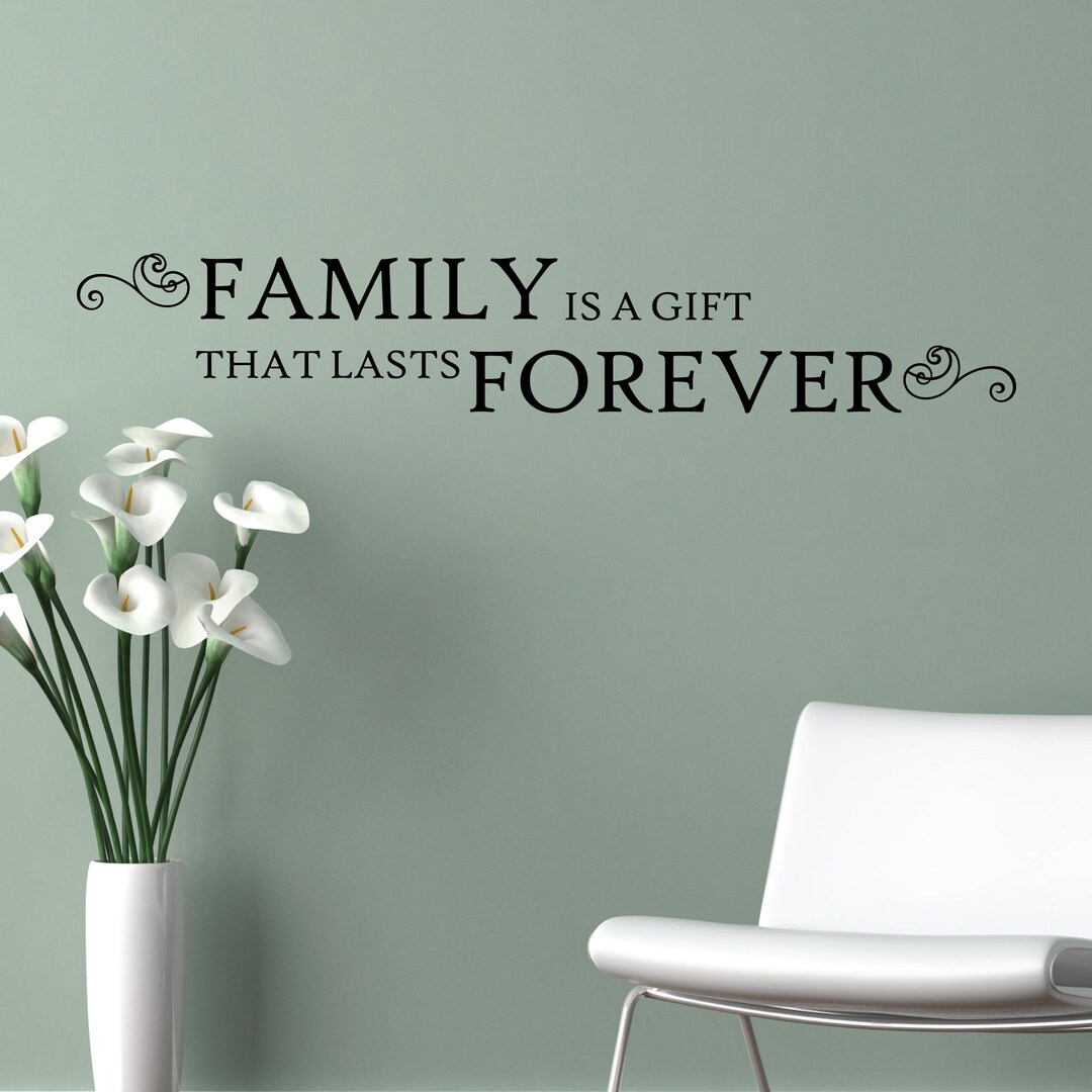 Wall Quote Decal Family is A Gift That Lasts Forever Home Family Love ...