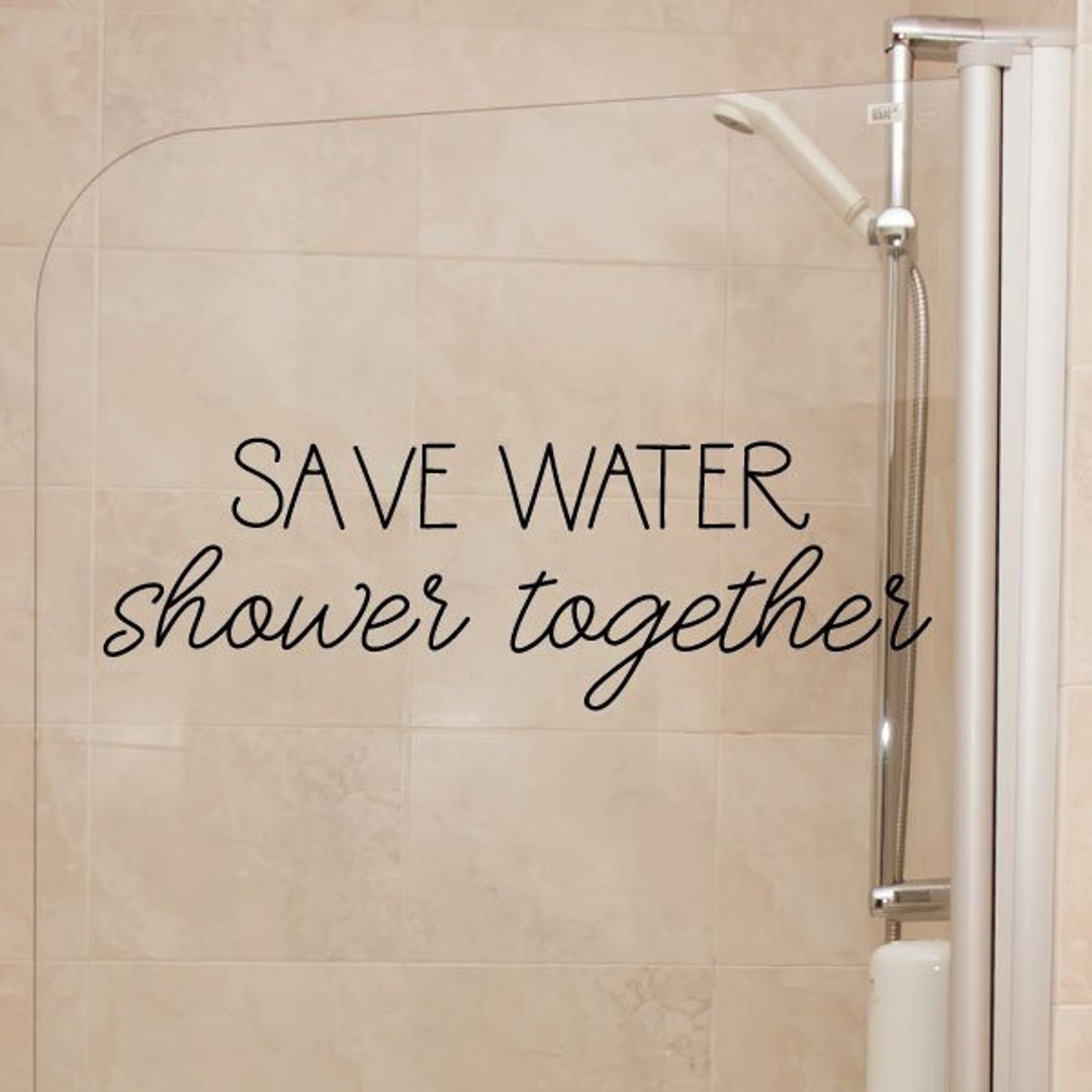 Wall Quotes Save Water Shower Together Bathroom Relax Washroom Vinyl ...