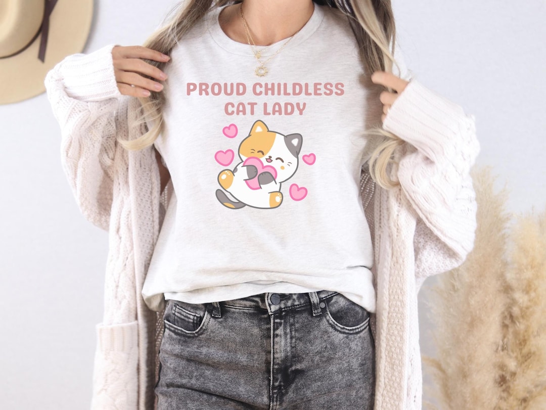 Proud Childless Cat Lady Tee T Shirt, Proud Cat Mom Shirt, Don't Mess ...