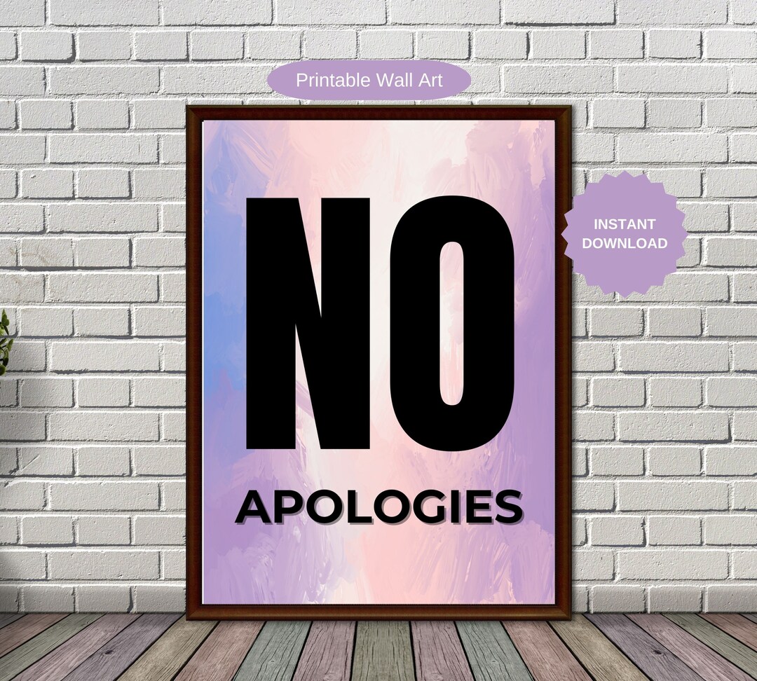 No Apologies Motivational Poster Print Wall Decor Printable Wall Art ...