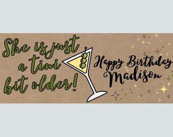 Tini Bit Older Birthday Banner, Martini, Adult Birthday Decorations ...