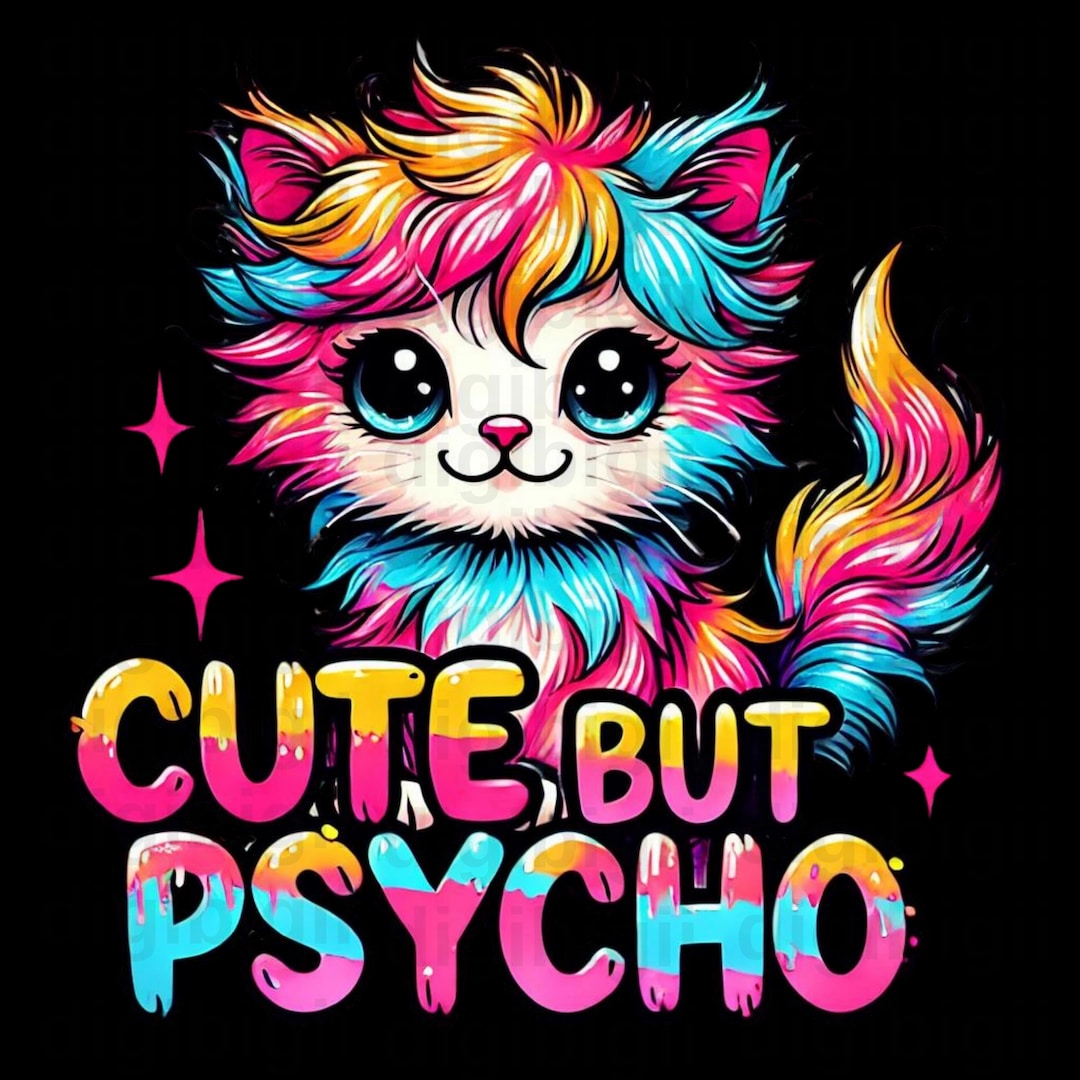 Cute but Psycho Kitten PNG SVG Top Sellers Trending Now Popular Right ...