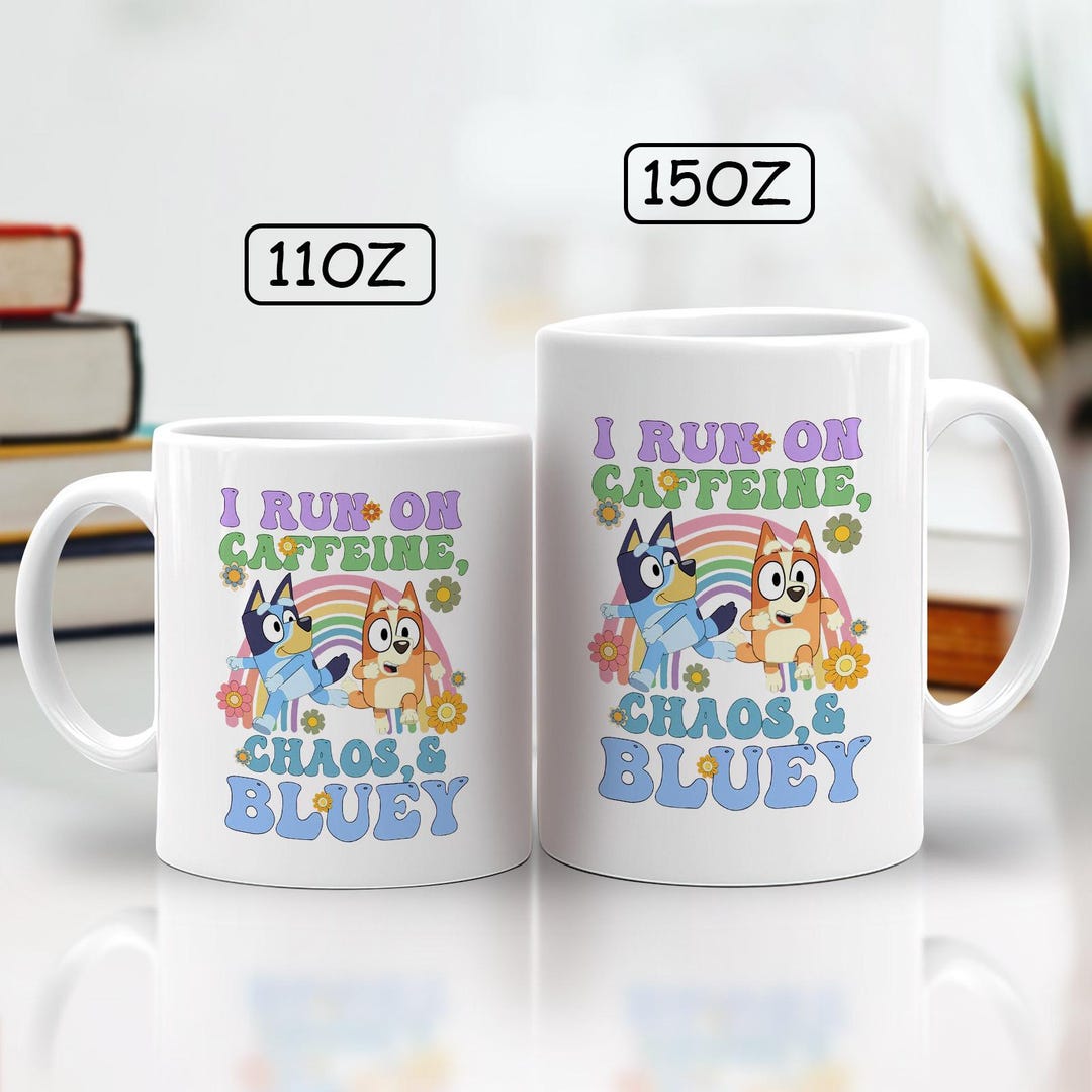 Bluey Mug, Run on Caffeine Chaos Bluey Mug, Bluey and Bingo Mug, Funny ...