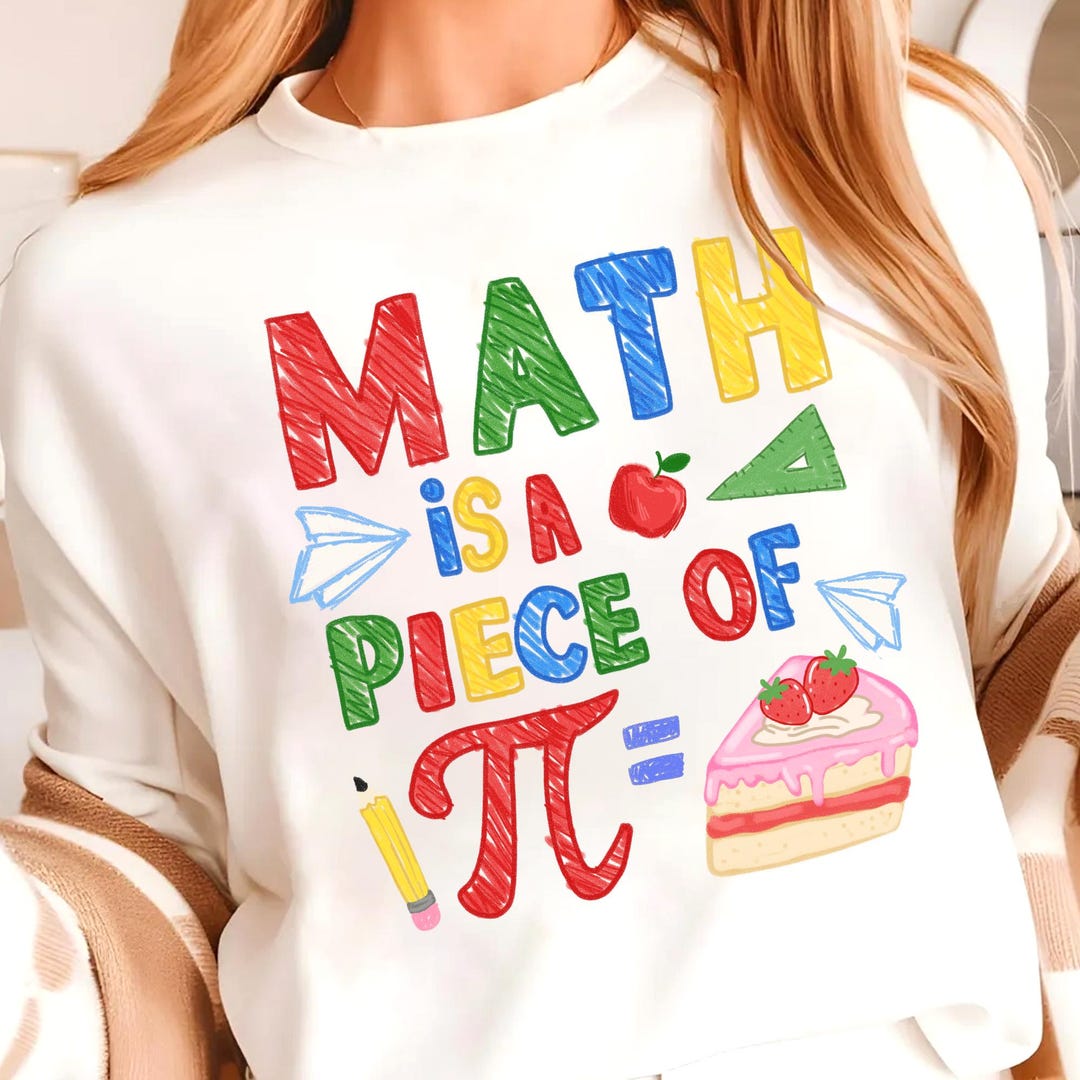 Math is A Piece of Pi,happy Pi Day Png,pi Day Png,math Teacher Shirt ...