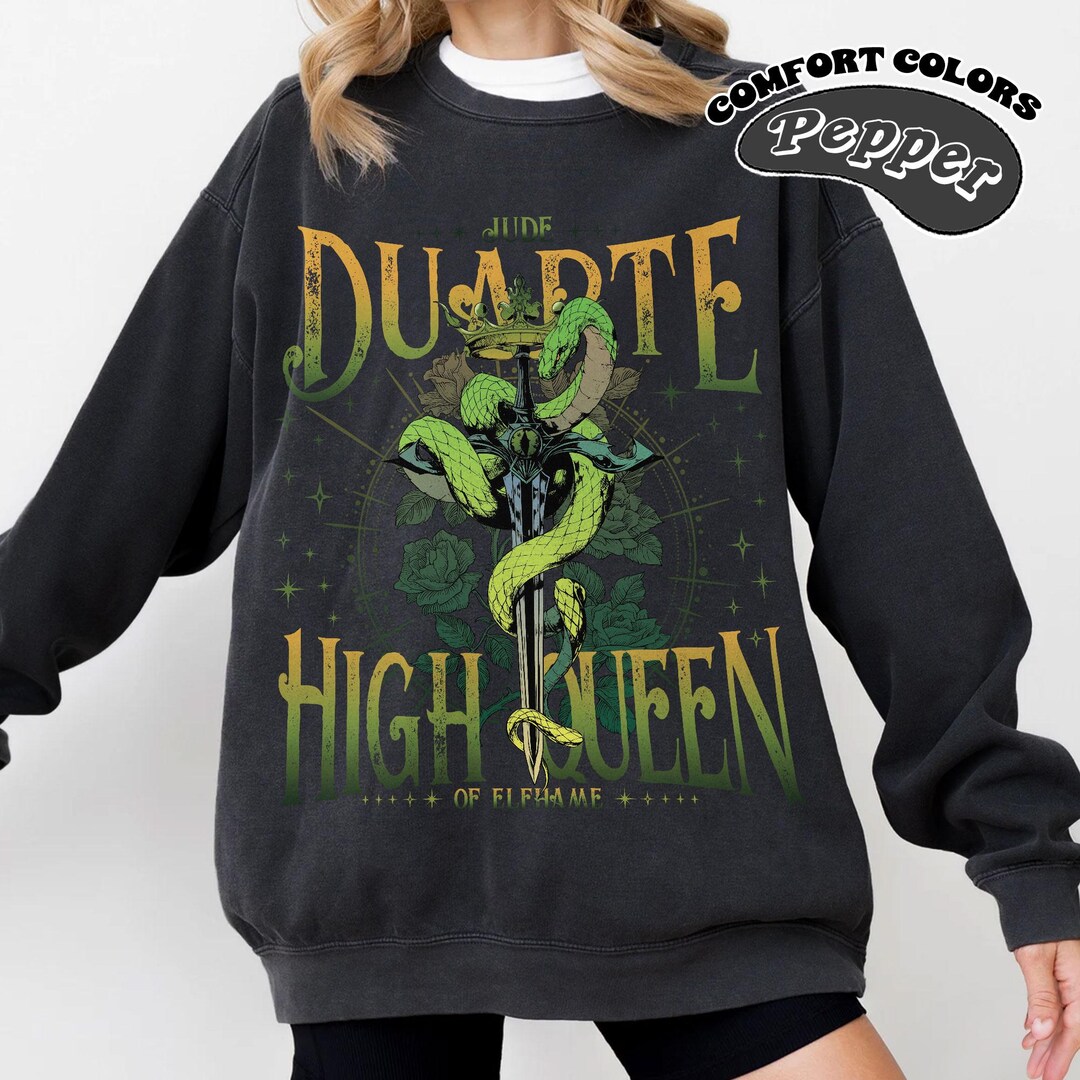 Jude Duarte High Queen Comfort Color Sweatshirt the Folk of the Air ...