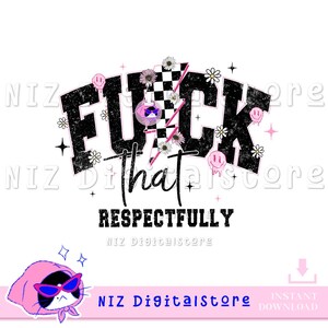 Retro FCK That Respectfully Svg Png, Funny Adult Humor Shirt Design ...