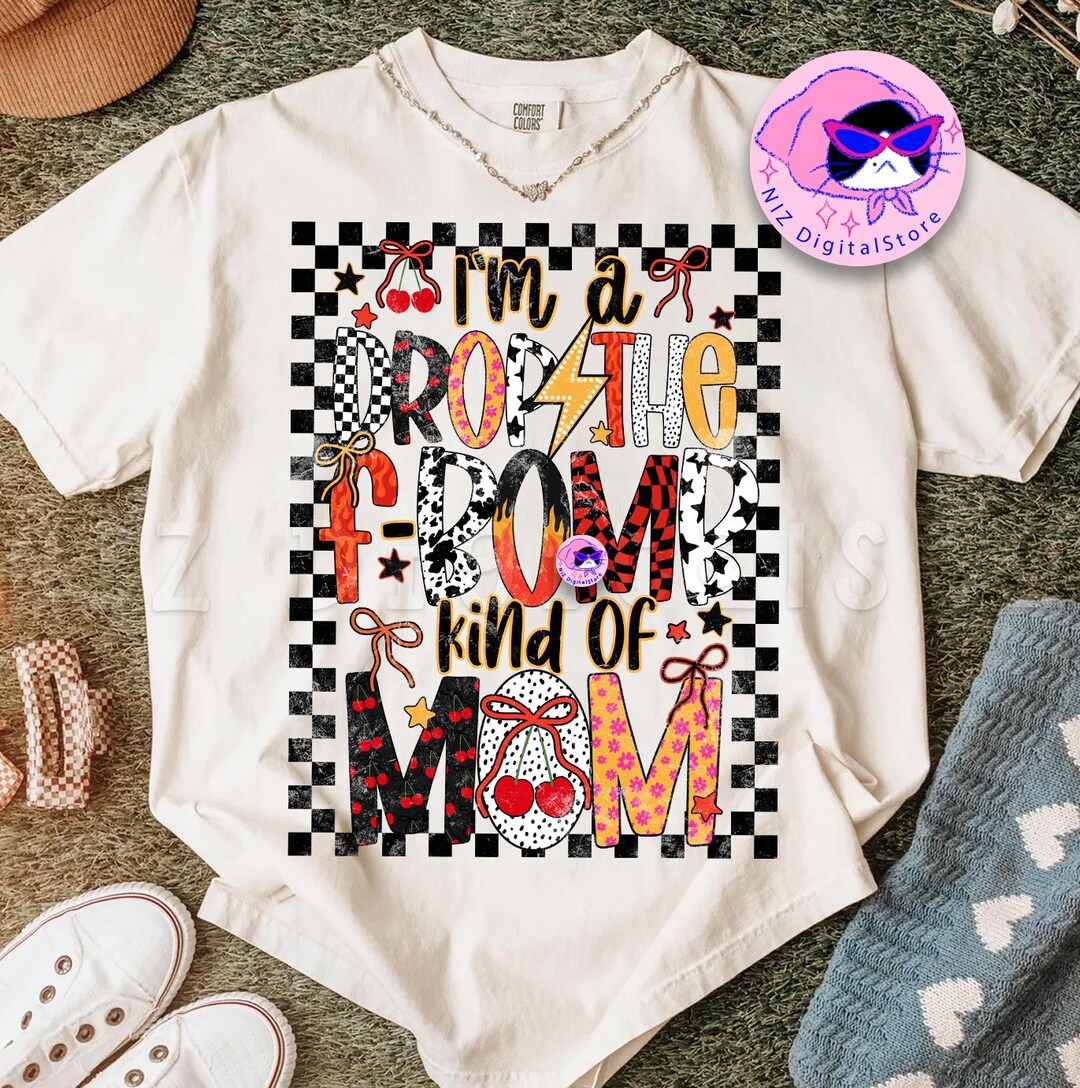 Preppy I'm a Drop the F Bomb Kind of Mom Png, Checkered Sarcastic Mom ...
