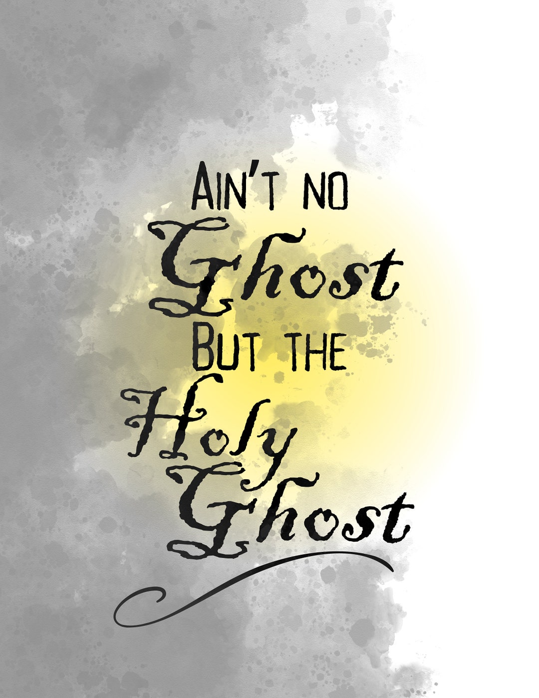 Ain't No Ghost but the Holy Ghost! Digital Artwork Download. - Etsy