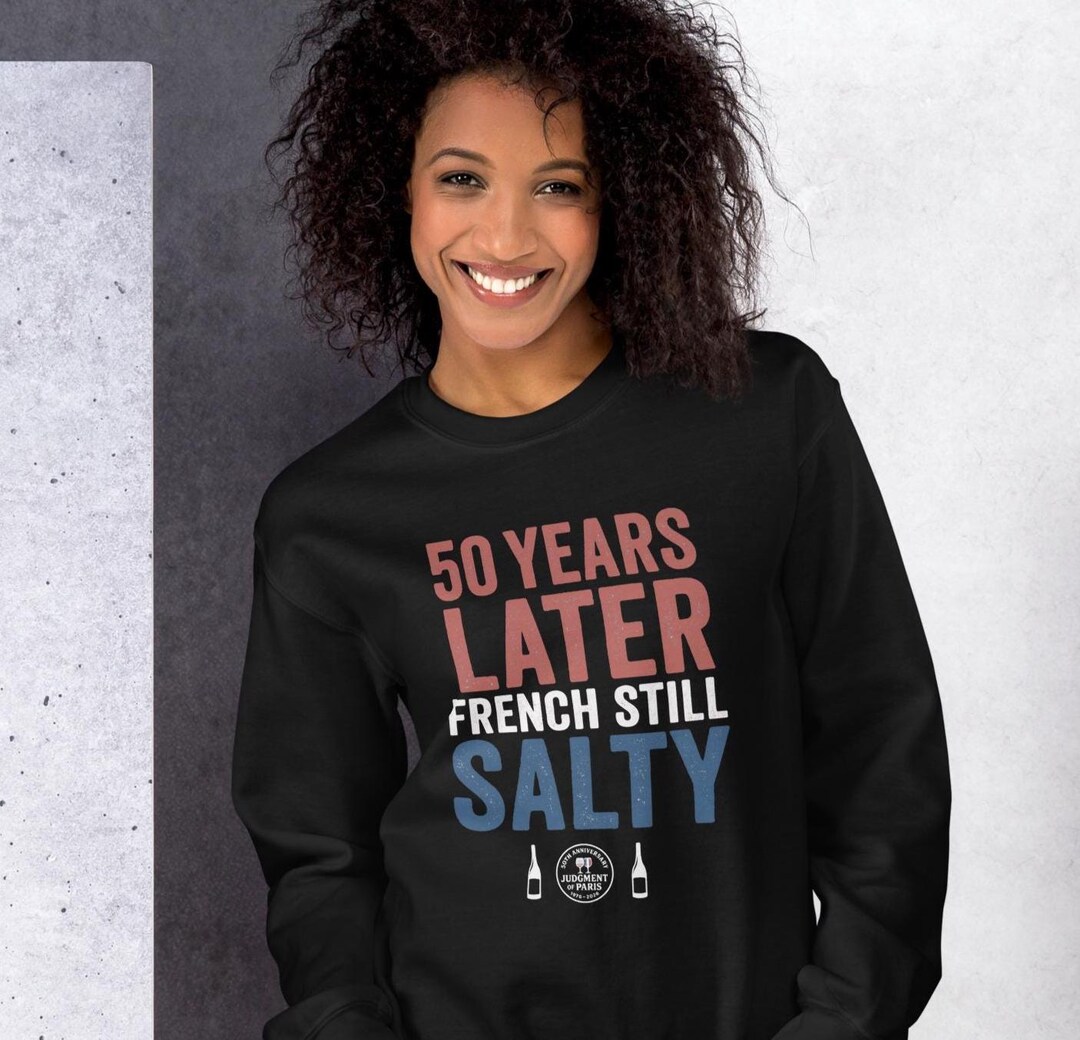 50 Years Later French Still Salty Sweatshirt – Judgment of Paris 1976 ...