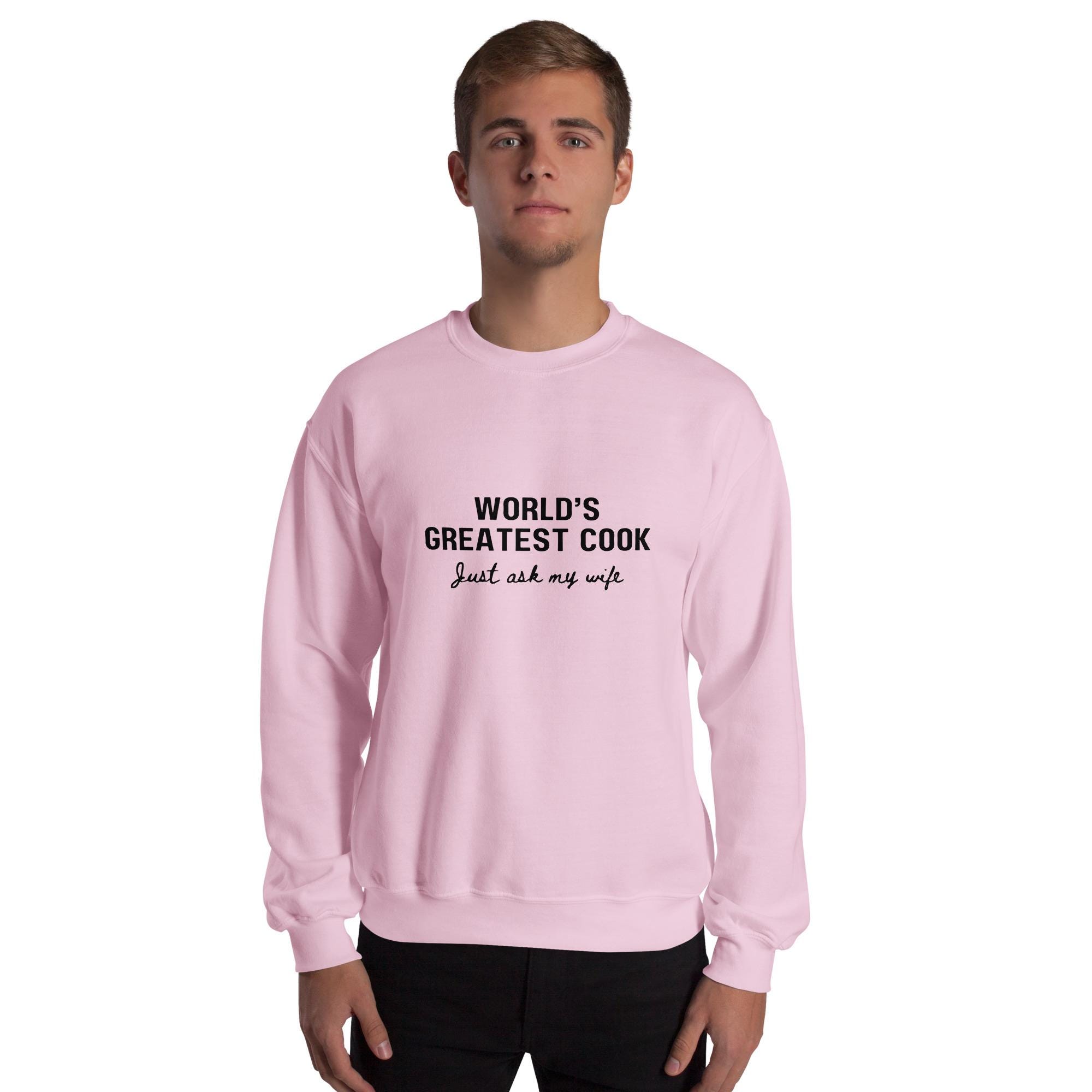World's Greatest Cook Sweatshirt – Funny Gift for Husbands, Chefs, and ...