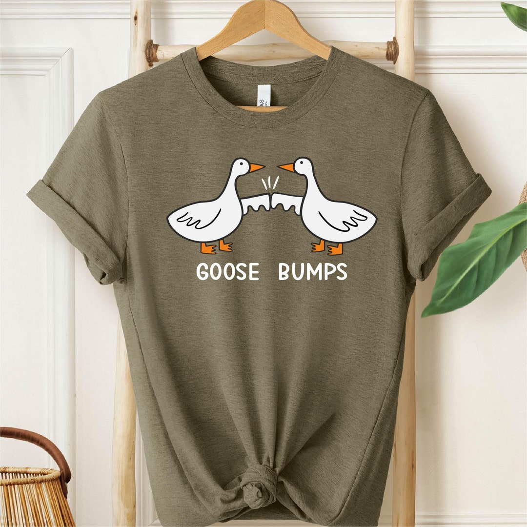 Goose Bumps Shirt, Cozy Goose T-shirt, Silly Goose Crewneck, Gift for ...