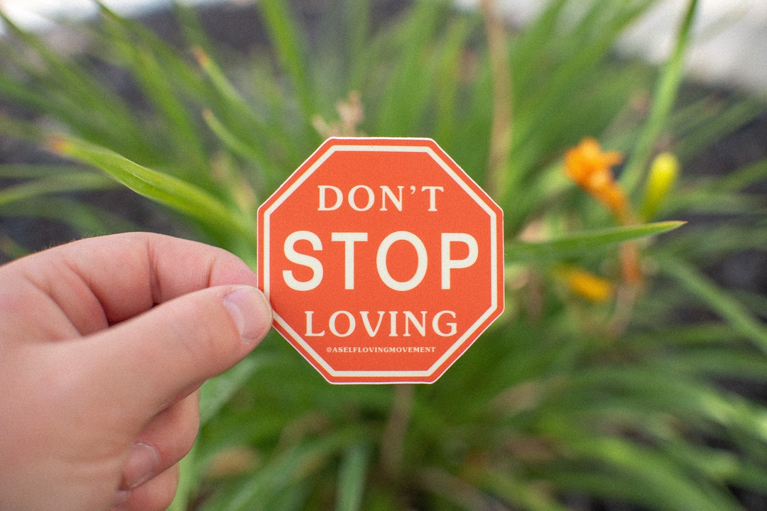 Inspirational Stop Sign Sticker Decal - "don't Stop Loving" - Etsy