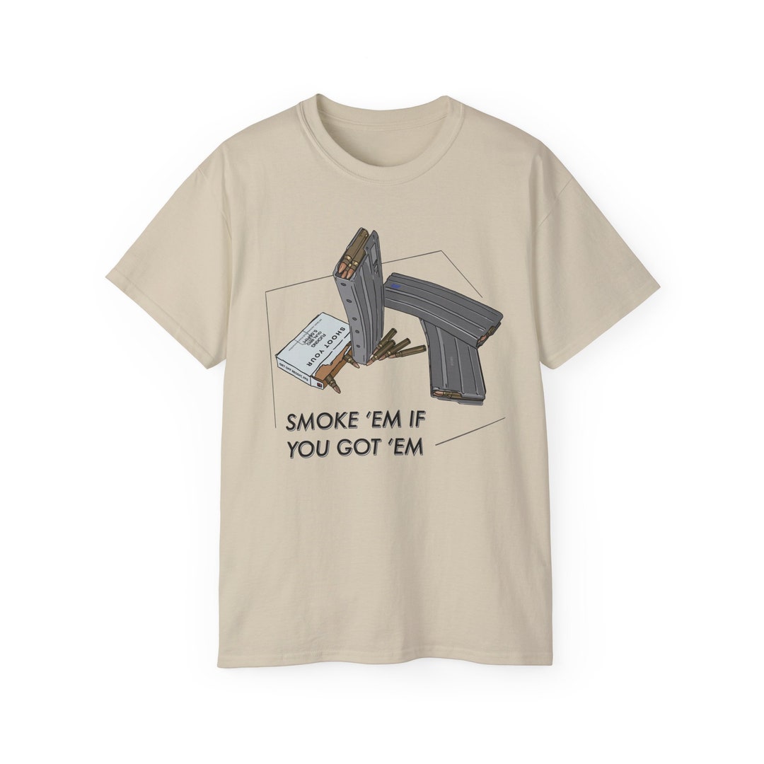 SMOKE 'EM | Armalite Rifle Fanclub Official Merch | Premium 2A Cotton T ...