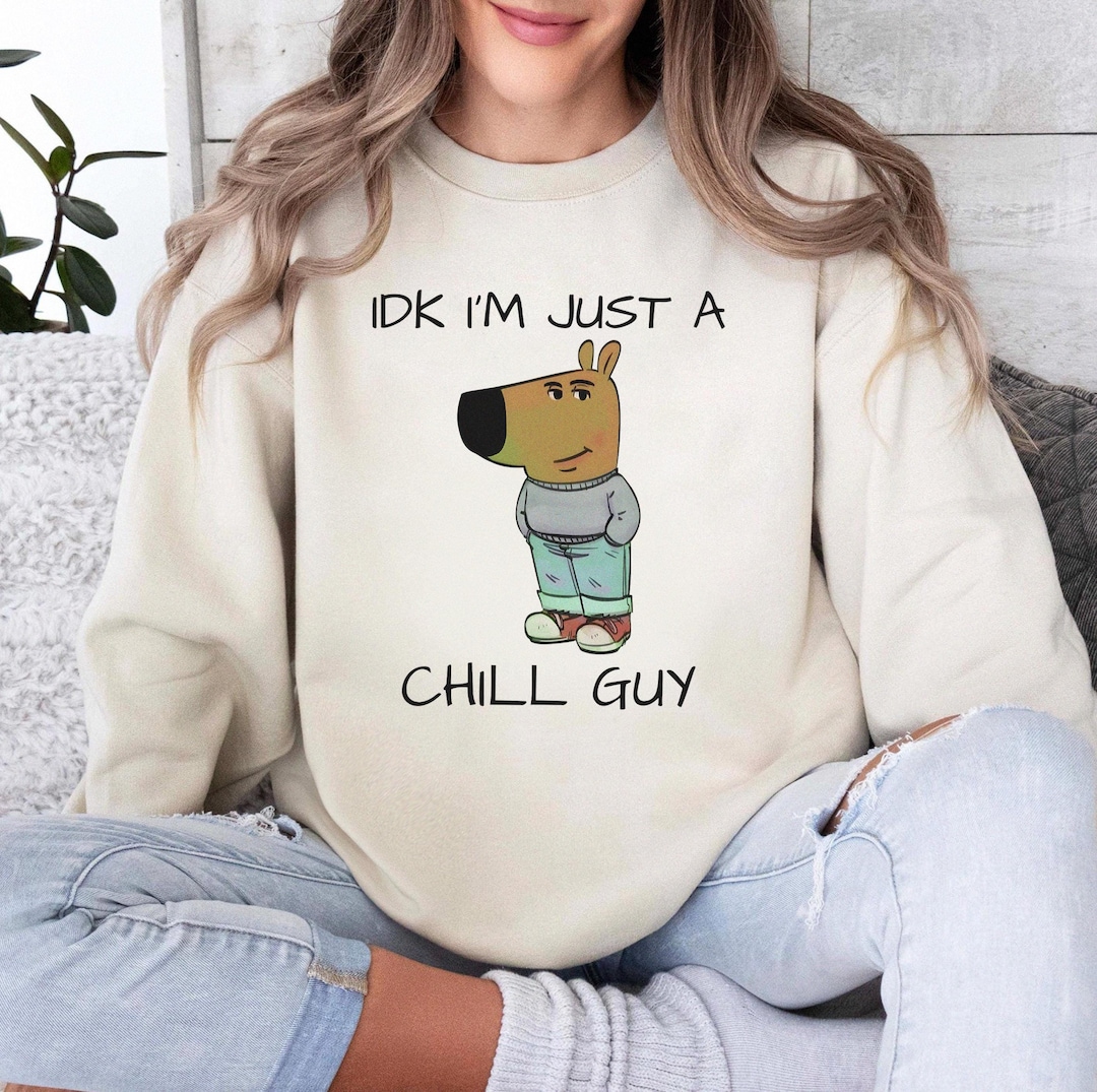 Just A Chill Guy Funny Meme Shirt, Chill Guy Shirt, My New Character ...