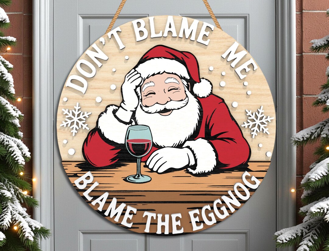Christmas Door Hanger | Don’t Blame Me Blame the Eggnog Quote Sign ...