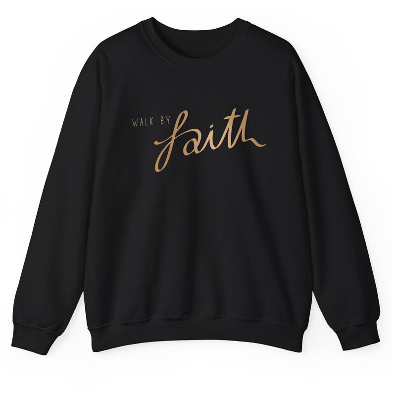 Walk by FAITH 2 Corinthians 5 7, Christian Sweatshirt, Womens ...