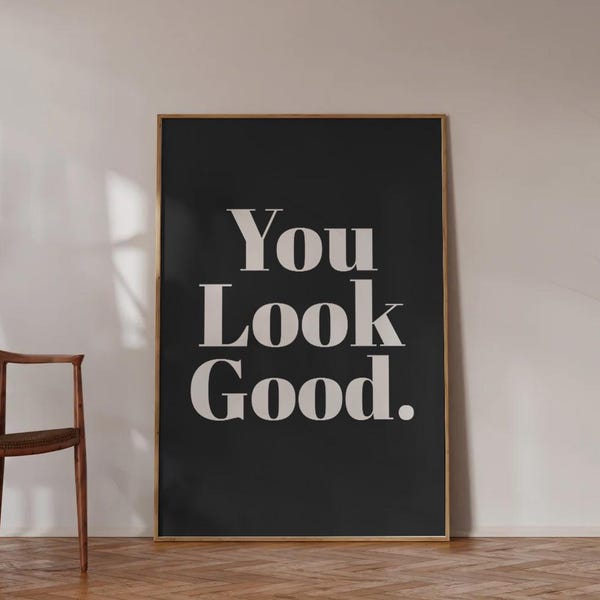 You Look Good Print - Etsy