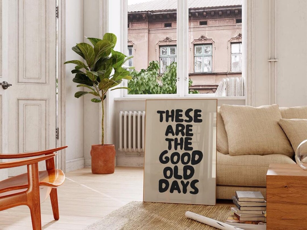 Good Old Days Motivational Quote Trendy Wall Art | Positive Quote ...