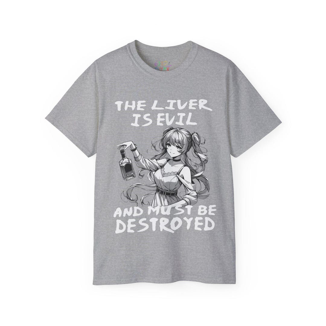 The Liver is Evil and Must Be Destroyed Shirt, Funny Drinking Tee ...