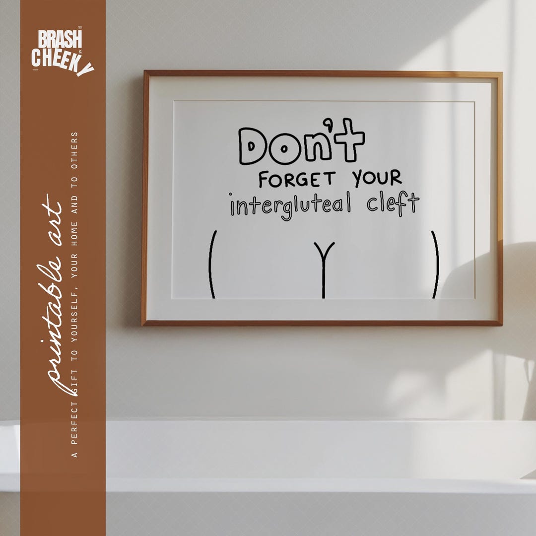 Don't Forget Your Intergluteal Cleft PRINTABLE, Hand Drawn Humorous ...