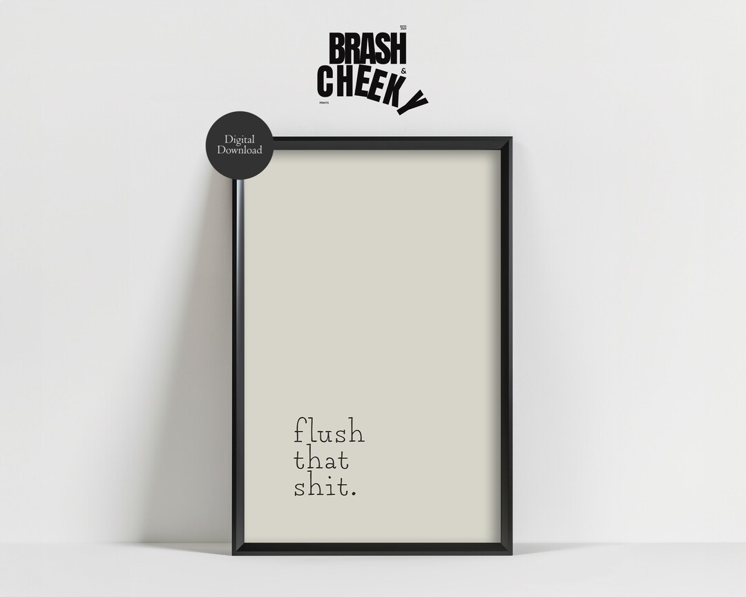 Flush That Shit PRINTABLE, Humorous Printables for the Bathroom ...