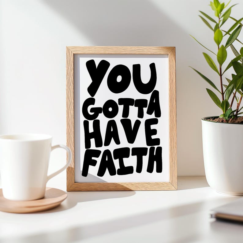 You Gotta Have Faith: Inspiring Christian Home Decor (digital Download) - Etsy