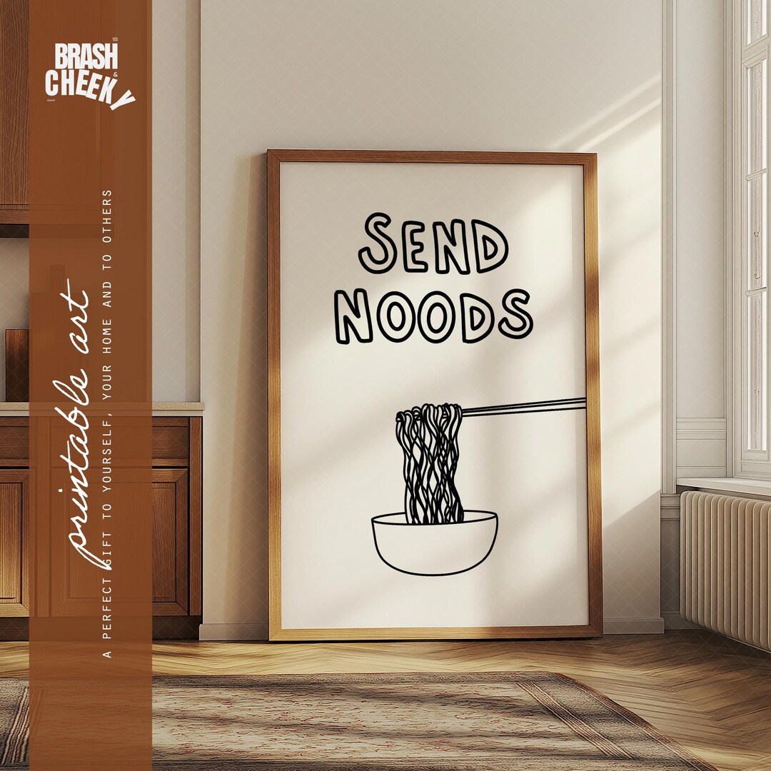 Send Noods PRINTABLE, Funny Kitchen Digital Print, Noodle Loving Wall ...