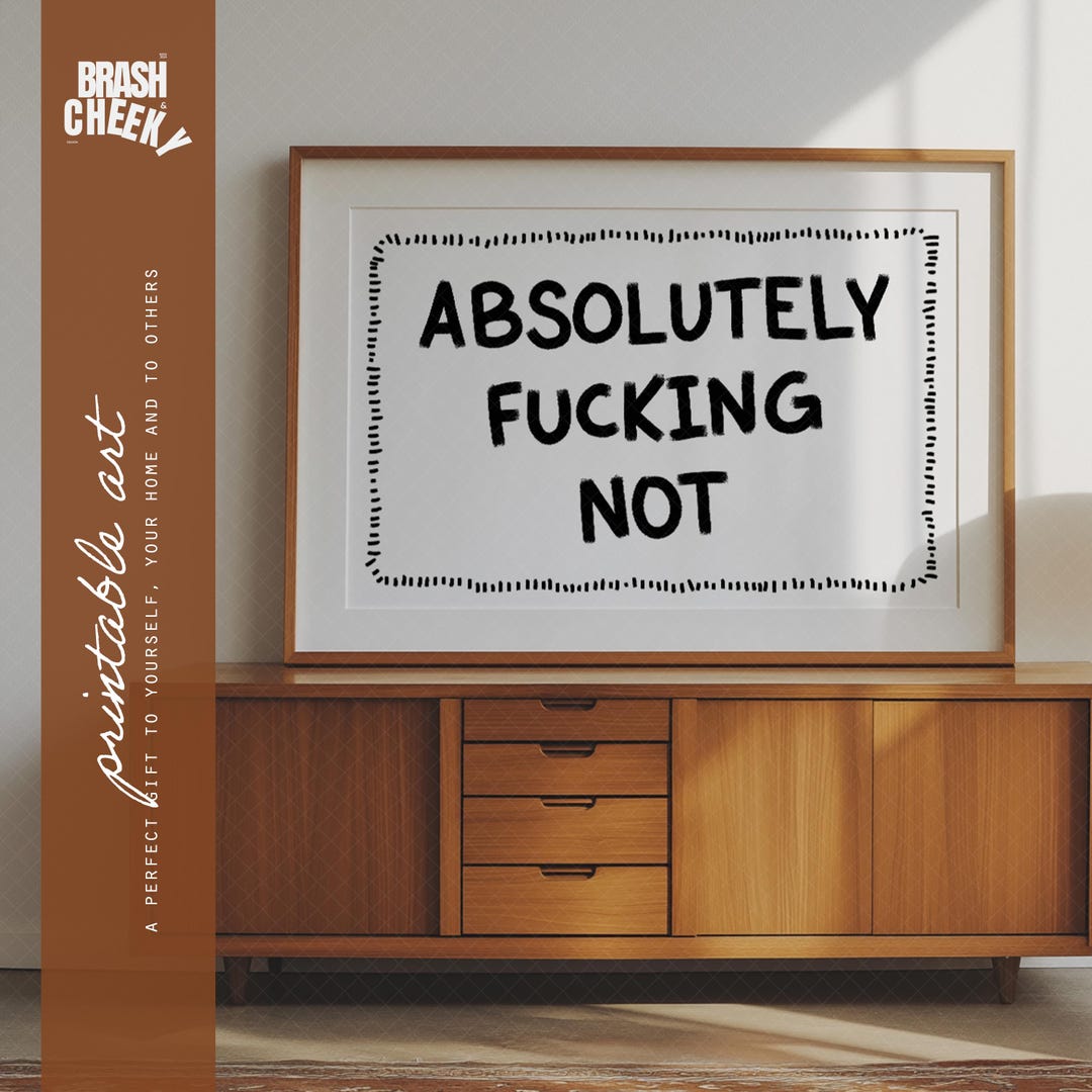 Absolutely Fucking Not PRINTABLE, Humorous Downloadable Wall Decor, Vulgar Printable Decor, Hand ...