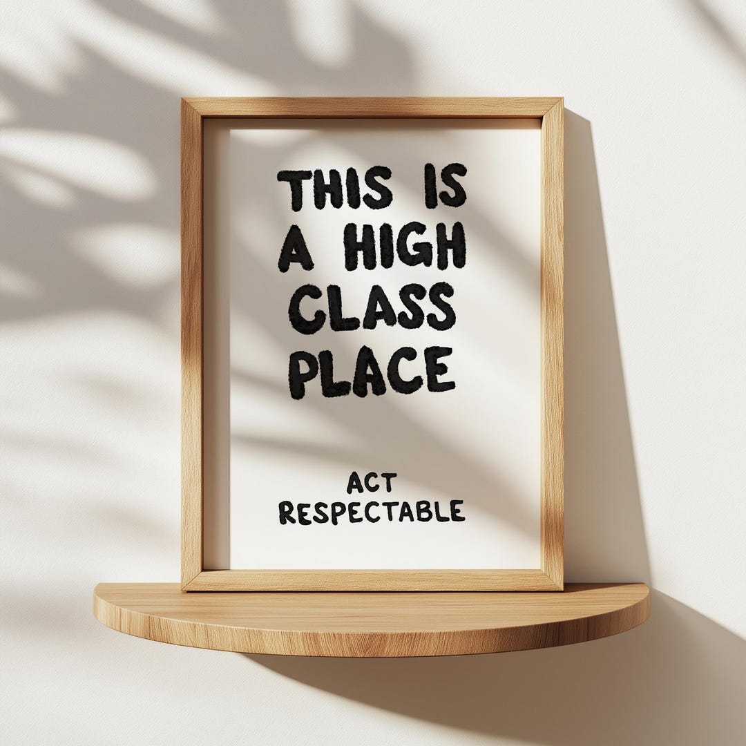 This is a High Class Place Act Respectable PRINTABLE, Entryway Digital ...